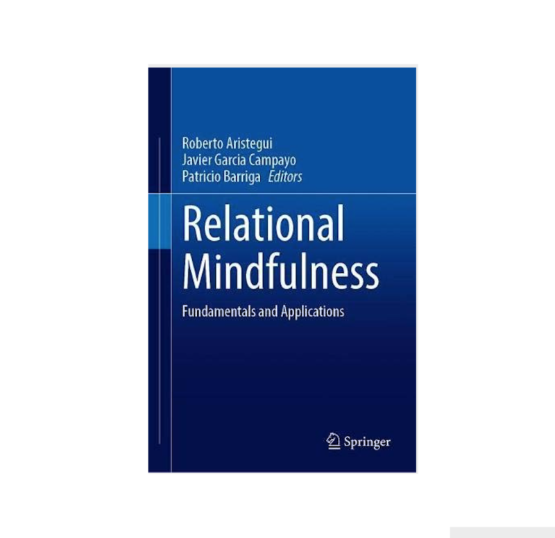 Relational Mindfulness. Fundamentals and Applications – ARPP CHILE Relational Mindfulness. Fundamentals and Applications – ARPP CHILE